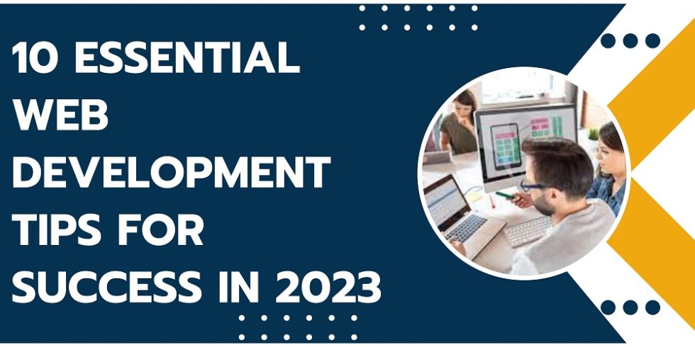 10 Essential Web Development Tips for Success in 2023 - Our Source 10 Essential Web Development Tips for Success in 2023 - Our Source